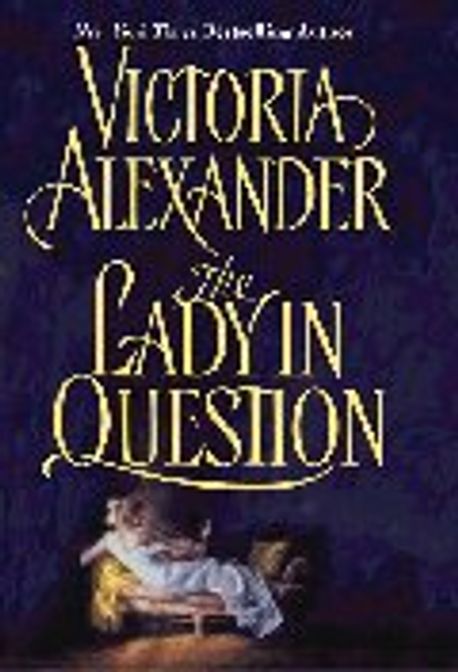 The Lady in Question | Alexander, Victoria - 교보문고
