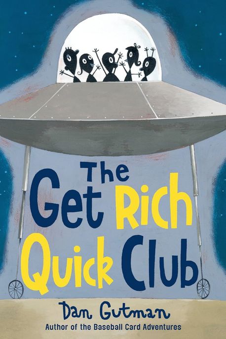 The Get Rich Quick Club | Dan Gutman - 교보문고