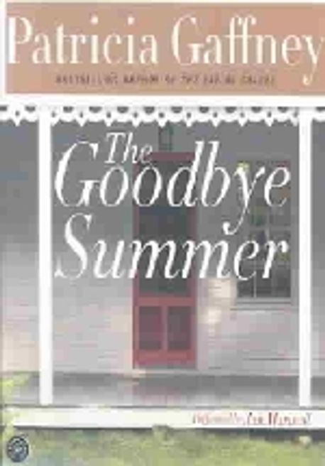 The Goodbye Summer | Gaffney, Patricia - 교보문고