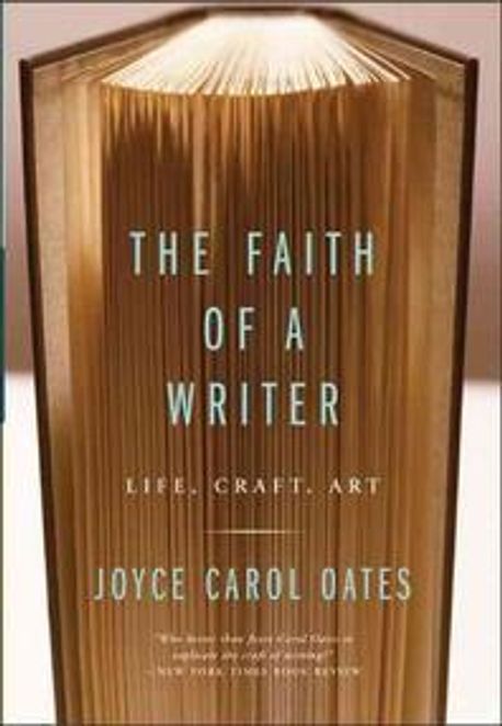 The Faith of a Writer | Joyce Carol Oates - 교보문고