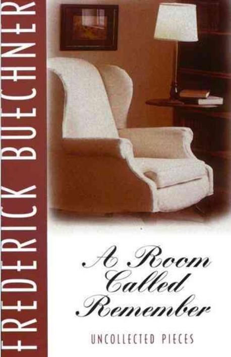 A Room Called Remember | Buechner, Frederick - 교보문고