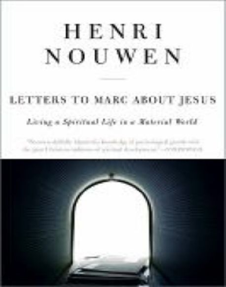 Letters to Marc about Jesus | Nouwen, Henri J. M. - 교보문고