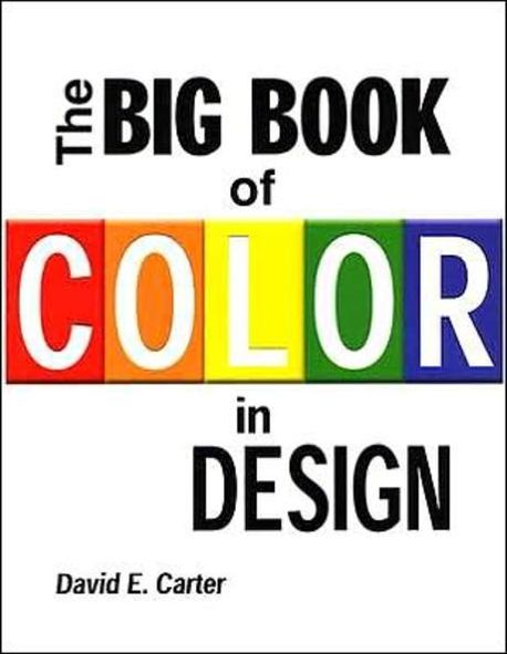 The Big Book of Color in Design | Carter, David E. (EDT) - 교보문고