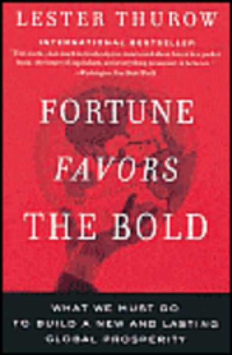 Fortune Favors the Bold | Thurow, Lester C. - 교보문고