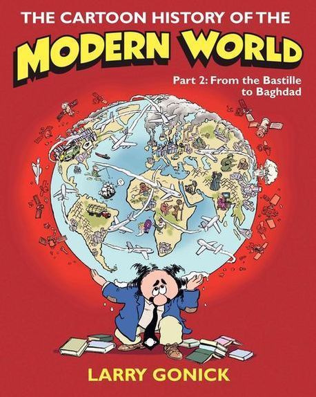 The Cartoon History of the Modern World, Part II | Gonick, Larry - 교보문고