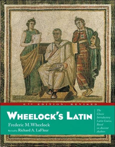 Wheelock's Latin, 6th Edition Revised | Wheelock, Frederic M./ Lafleur ...