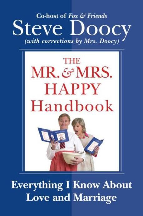 The Mr. & Mrs. Happy Handbook | Doocy, Steve/ Doocy, Mrs. (CON) - 교보문고