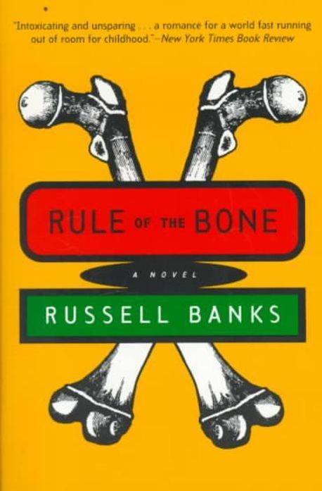 Rule of the Bone | Banks, Russell - 교보문고