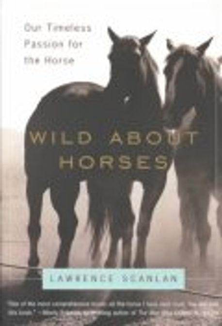Wild about Horses | Scanlan, Lawrence - 교보문고