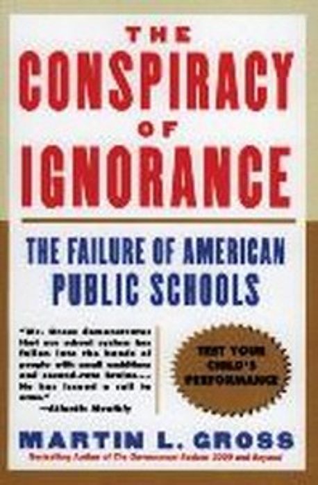 The Conspiracy of Ignorance | Martin L. Gross - 교보문고