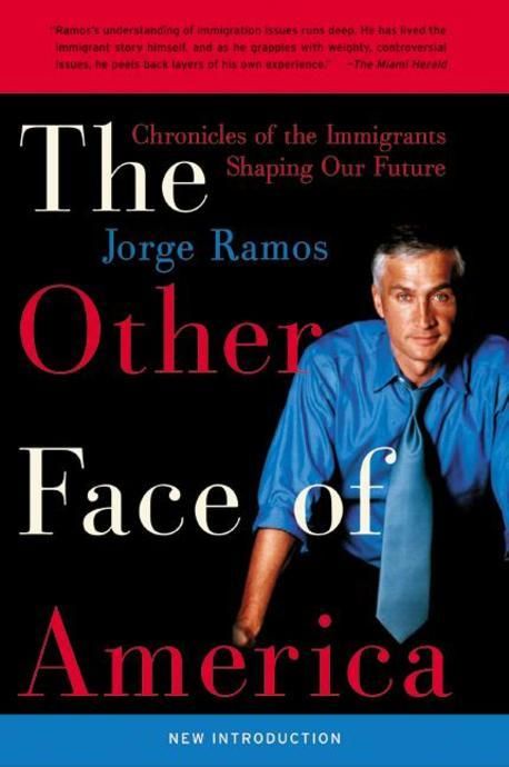 The Other Face of America | Ramos, Jorge - 교보문고