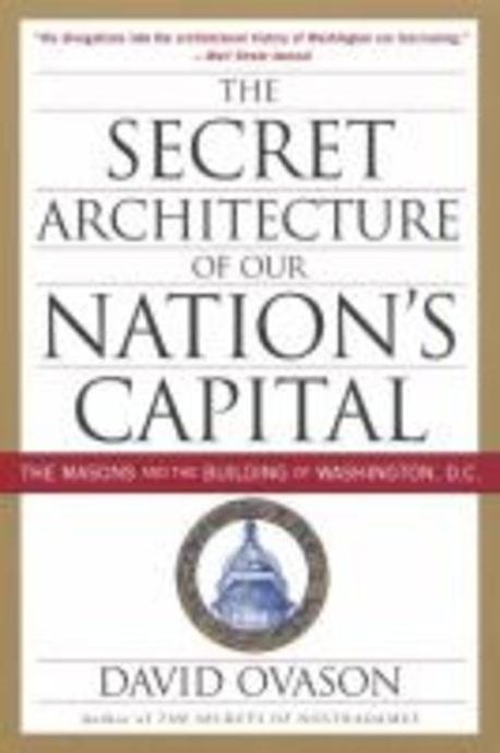 The Secret Architecture of Our Nation's Capital | Ovason, David - 교보문고
