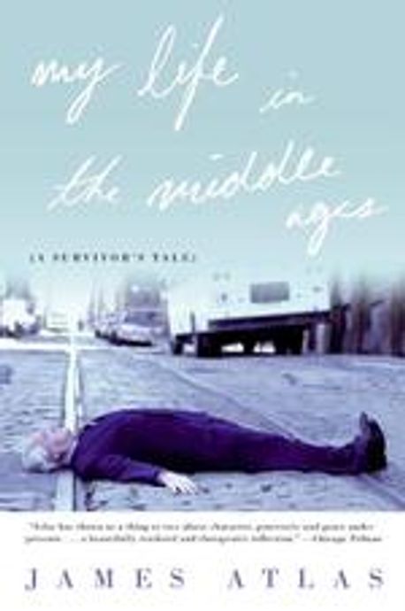 My Life in the Middle Ages | Atlas, James - 교보문고