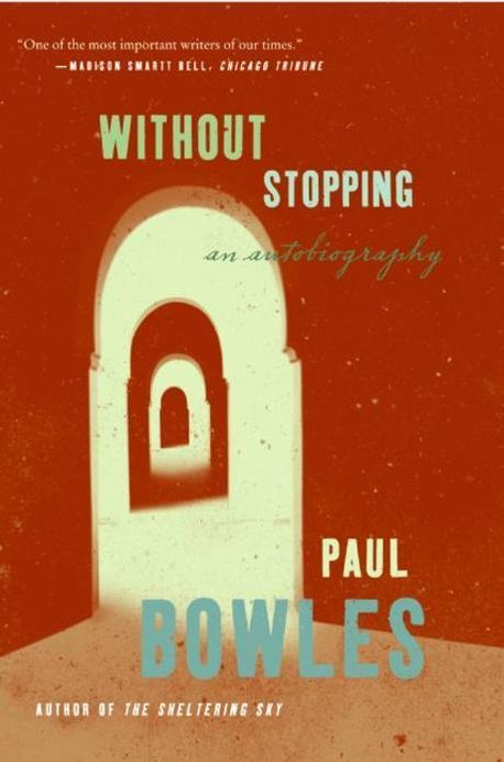Without Stopping | Paul Bowles - 교보문고