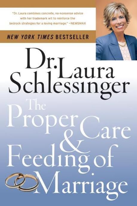 The Proper Care and Feeding of Marriage | Schlessinger, Laura C. - 교보문고