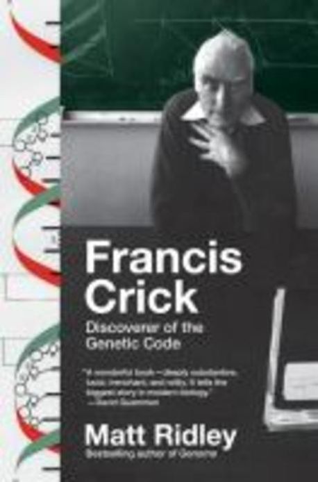 Francis Crick | Ridley, Matt - 교보문고