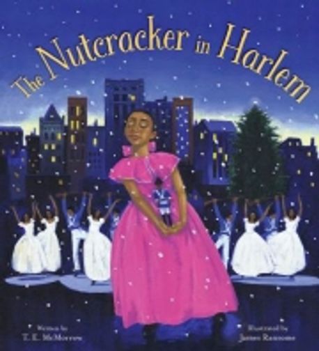 The Nutcracker in Harlem | McMorrow, T. E. - 교보문고
