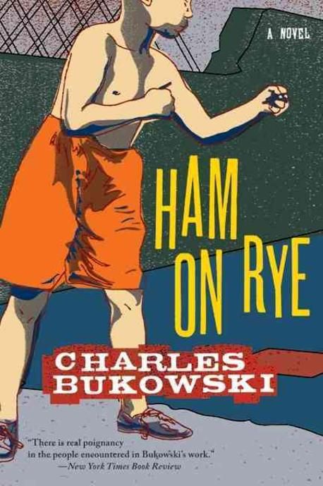 Ham on Rye | Charles Bukowski - 교보문고