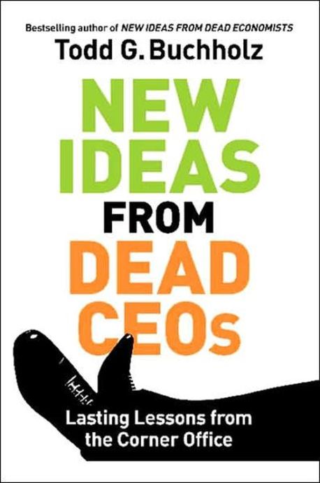 New Ideas from Dead Ceos | Buchholz, Todd G. - 교보문고