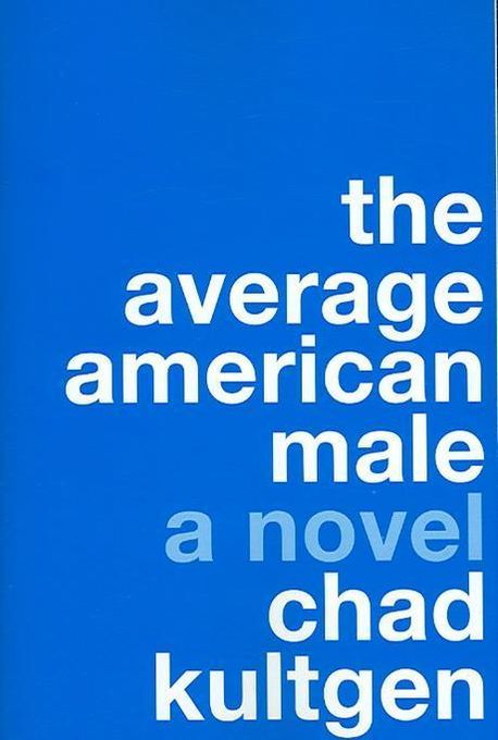 The Average American Male | Kultgen, Chad - 교보문고
