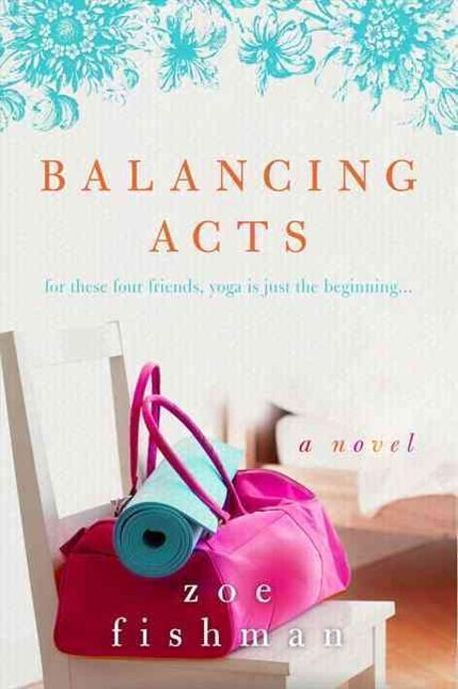 Balancing Acts | Zoe Fishman - 교보문고