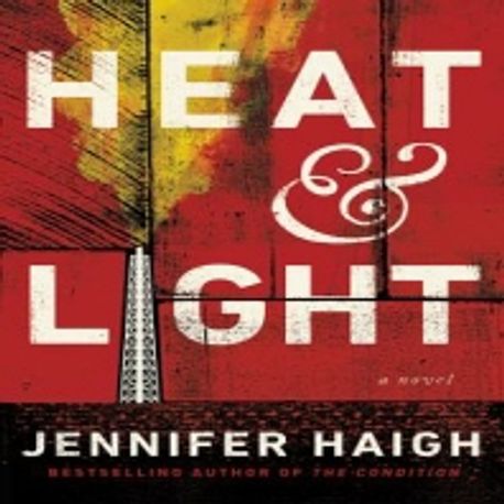 Heat and Light | Haigh, Jennifer - 교보문고