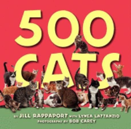 500 Cats | Rappaport, Jill - 교보문고