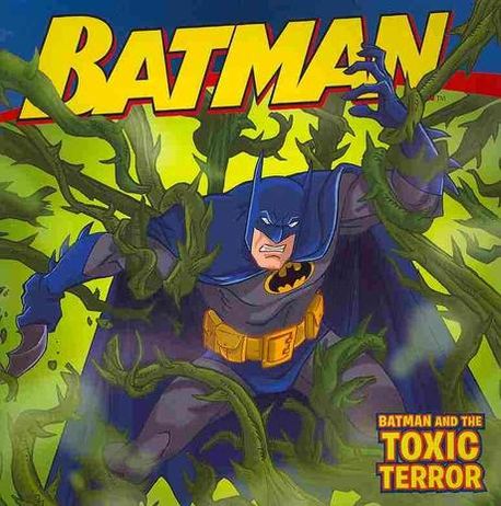 Batman and the Toxic Terror | - 교보문고