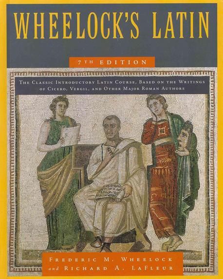 Wheelock's Latin, 7th Edition | Wheelock, Frederic M. - 교보문고