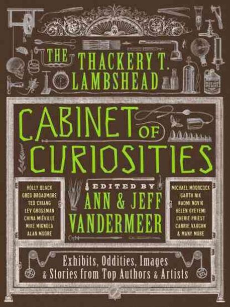 The Thackery T. Lambshead Cabinet of Curiosities | VanderMeer, Ann - 교보문고