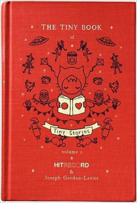The Tiny Book of Tiny Stories: Volume 1 | Gordon-Levitt, Joseph - 교보문고
