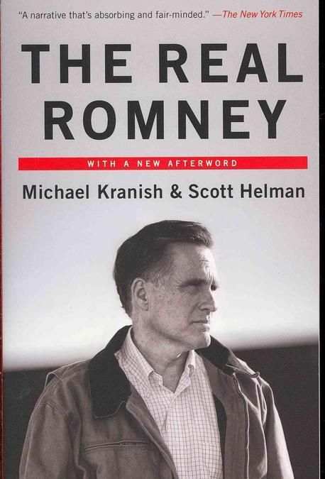 The Real Romney | Kranish, Michael - 교보문고
