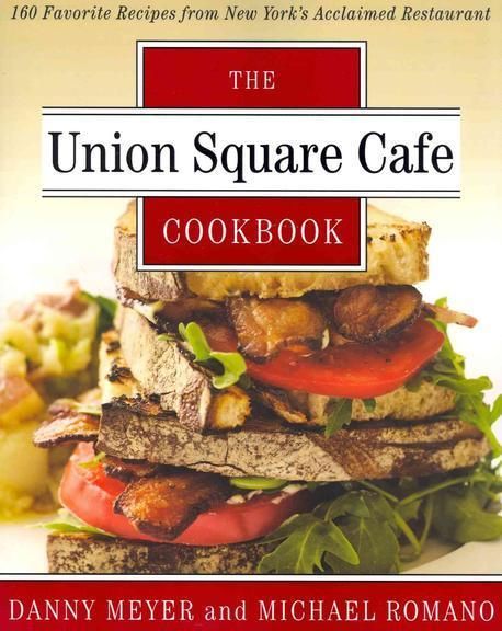 The Union Square Cafe Cookbook | Ecco Press - 교보문고