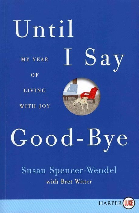 Until I Say Good-Bye | Spencer-Wendel, Susan - 교보문고