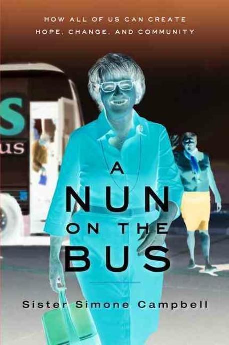 A Nun on the Bus | Campbell, Simone - 교보문고