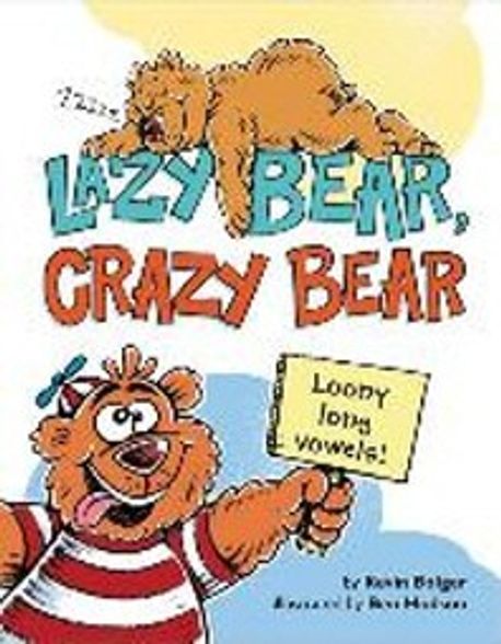 Lazy Bear, Crazy Bear | Bolger, Kevin - 교보문고