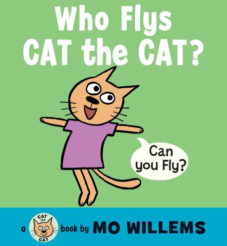 Who Flies, Cat the Cat? | Willems, Mo - 교보문고