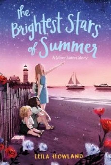 The Brightest Stars of Summer | Howland, Leila - 교보문고