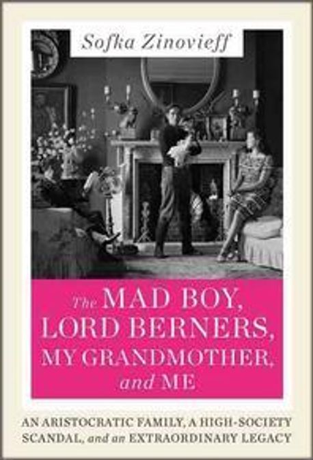 The Mad Boy, Lord Berners, My Grandmother and Me | Zinovieff, Sofka - 교보문고