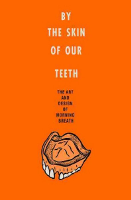 By the Skin of Our Teeth | Noto, Jason - 교보문고