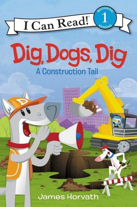 Dig, Dogs, Dig | James Horvath - 교보문고