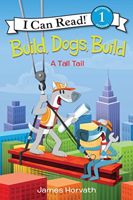 Build, Dogs, Build | Horvath, James - 교보문고
