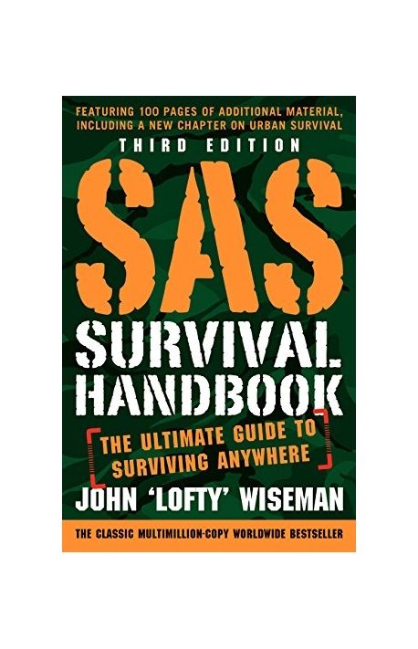 SAS Survival Handbook, Third Edition | Wiseman, John 'Lofty' - 교보문고