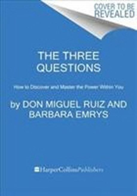 The Three Questions | Ruiz, Don Miguel - 교보문고