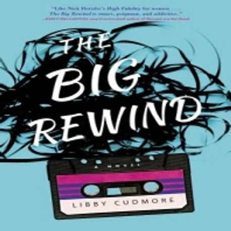 The Big Rewind | Cudmore, Libby - 교보문고
