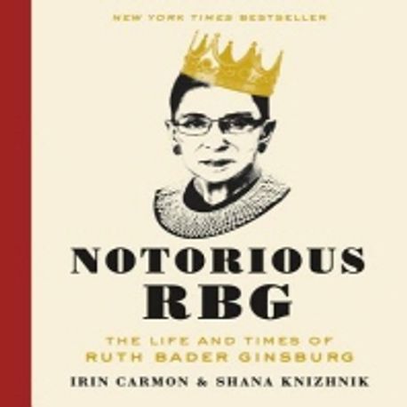 Notorious RBG | Carmon, Irin - 교보문고