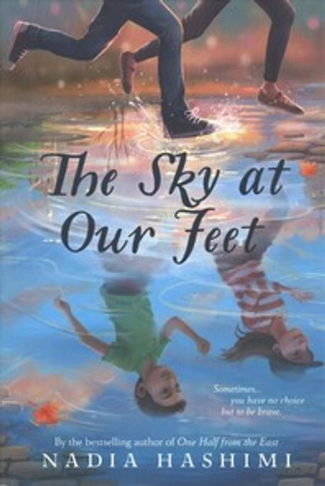 The Sky at Our Feet | Hashimi, Nadia - 교보문고