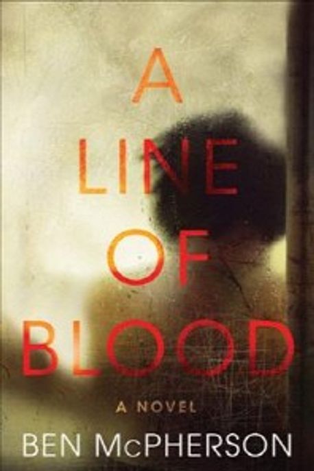 A Line of Blood | McPherson, Ben - 교보문고