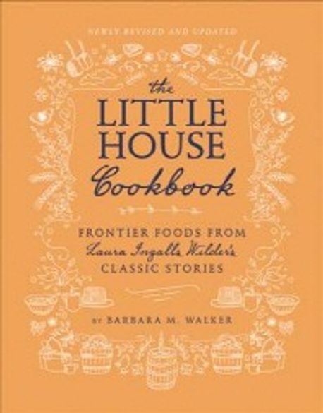 The Little House Cookbook | Barbara M Walker - 교보문고
