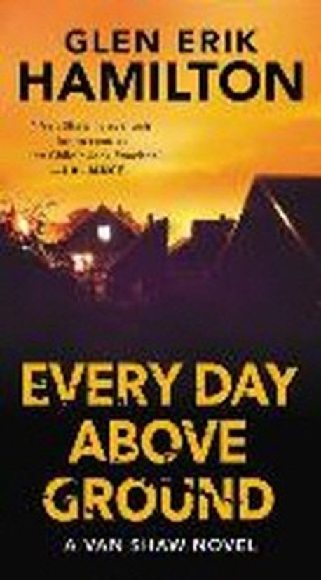 Every Day Above Ground | Hamilton, Glen Erik - 교보문고